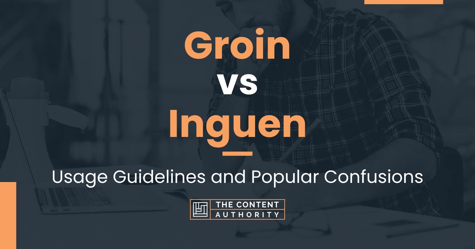 Groin Vs Inguen Usage Guidelines And Popular Confusions