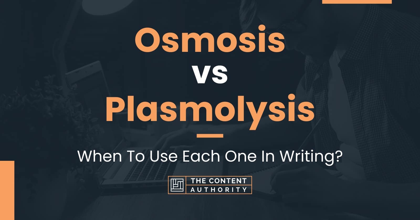 Osmosis vs Plasmolysis: When To Use Each One In Writing? Osmosis vs Plasmolysis: When To Use Each One In Writing?