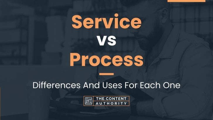 service-vs-process-differences-and-uses-for-each-one