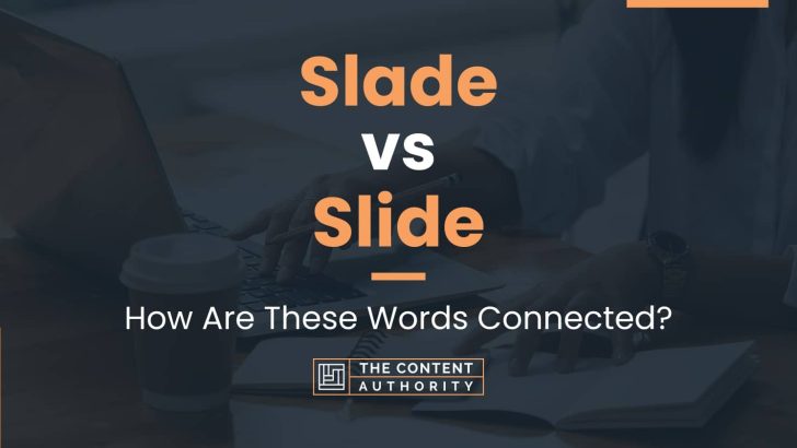 Slade Vs Slide How Are These Words Connected slade-vs-slide-how-are-these-words-connected