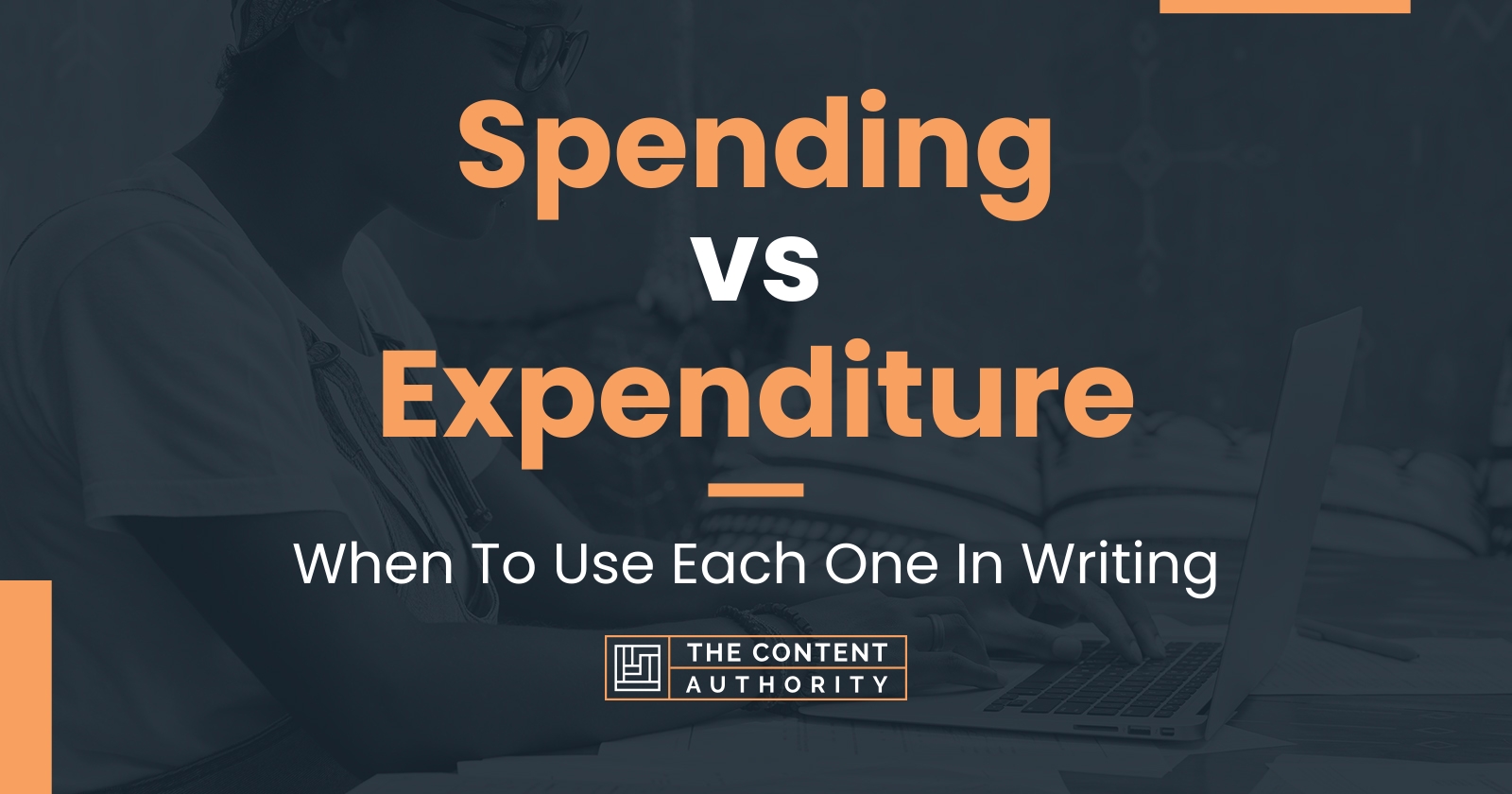 Spending Vs Expenditure When To Use Each One In Writing