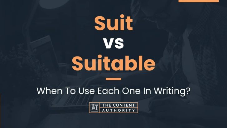 Suit Vs Suitable When To Use Each One In Writing suit-vs-suitable-when-to-use-each-one-in-writing