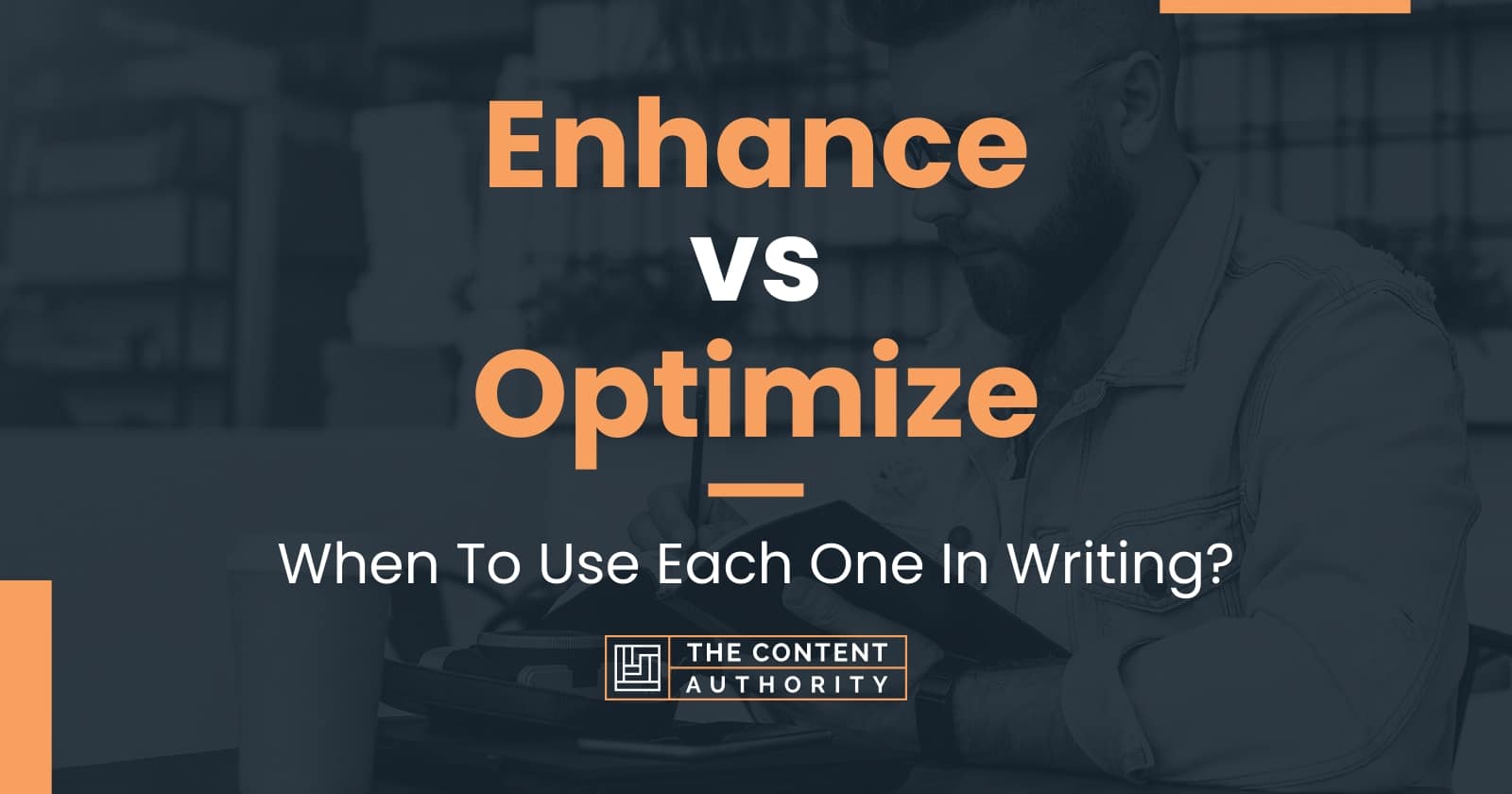 Enhance Vs Optimize When To Use Each One In Writing enhance-vs-optimize-when-to-use-each-one-in-writing