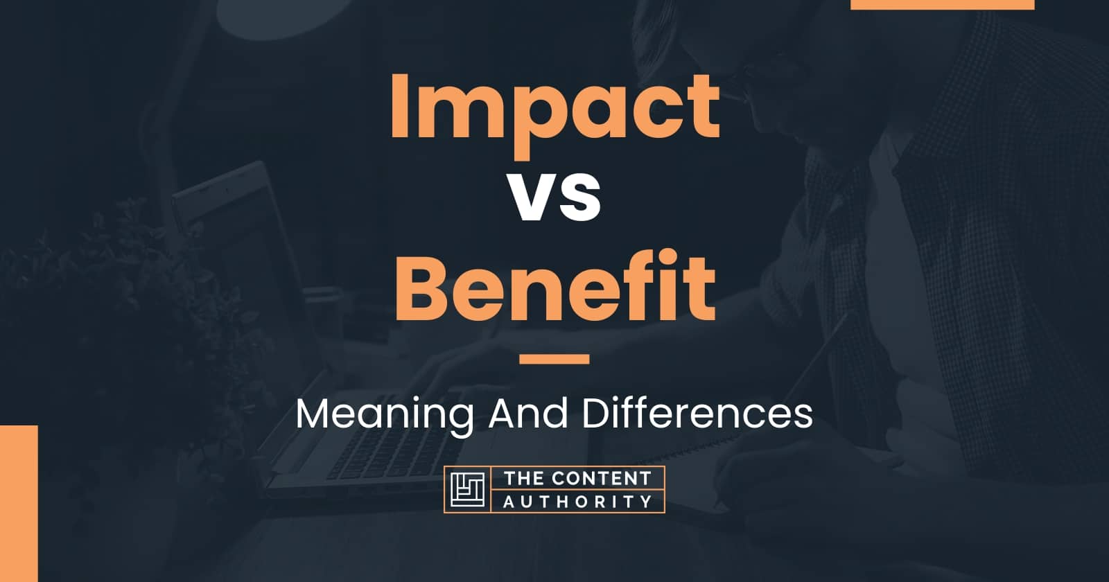 Impact Vs Benefit Meaning And Differences impact-vs-benefit-meaning-and-differences