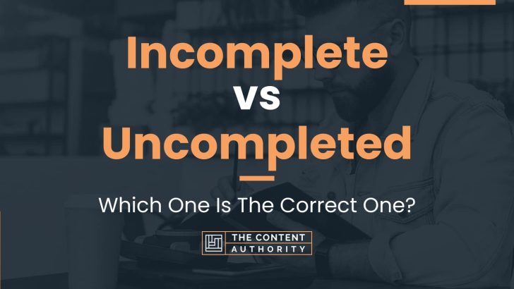 incomplete-vs-uncompleted-which-one-is-the-correct-one