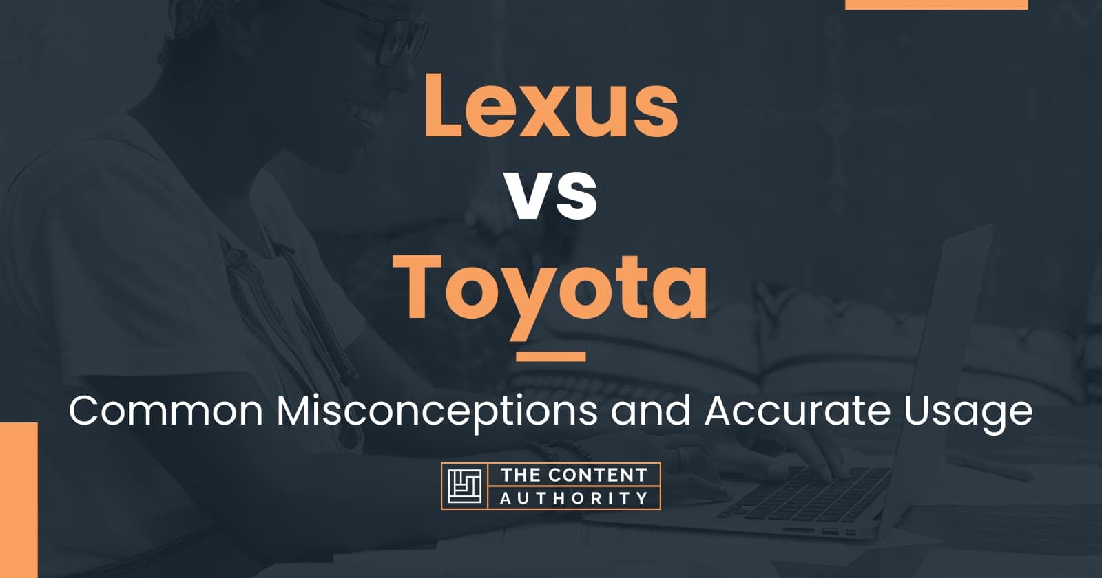 Lexus Vs Toyota Common Misconceptions And Accurate Usage
