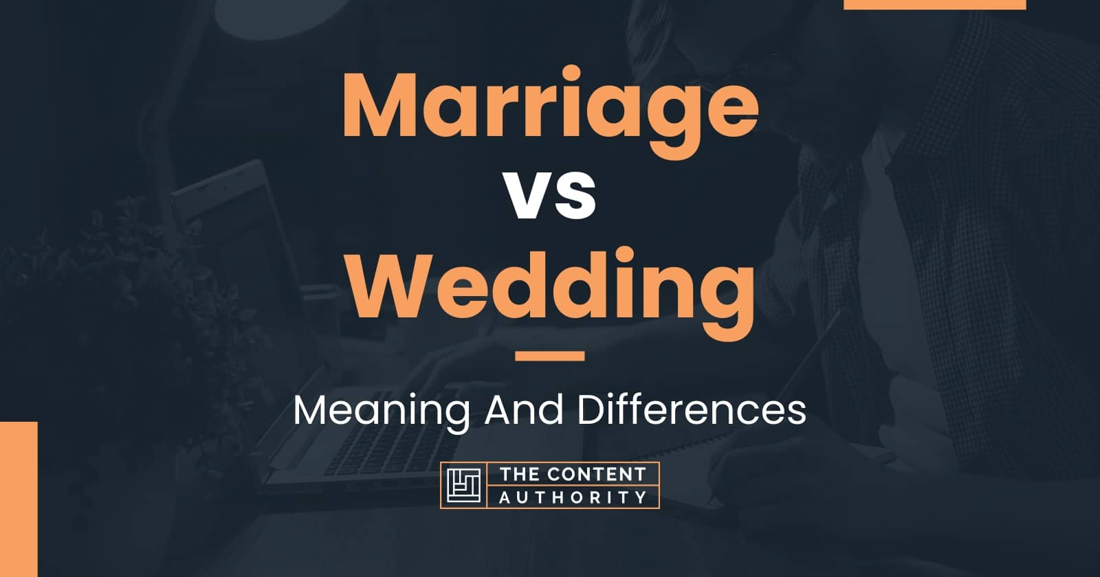 Marriage Vs Wedding Meaning And Differences