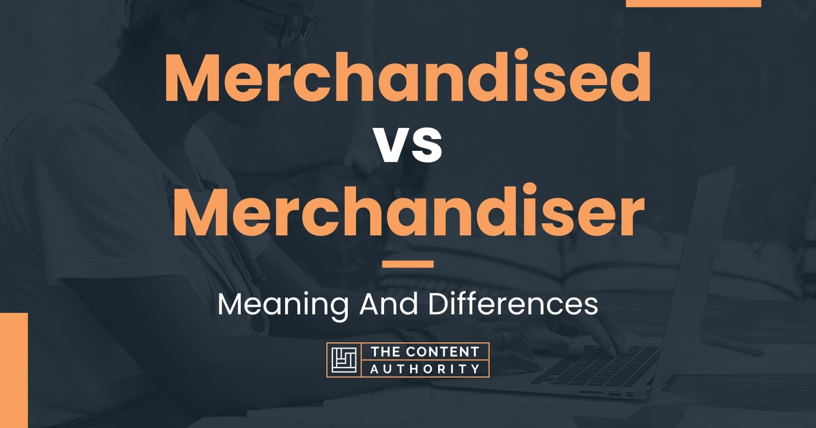 Merchandised Vs Merchandiser Meaning And Differences merchandised-vs-merchandiser-meaning-and-differences