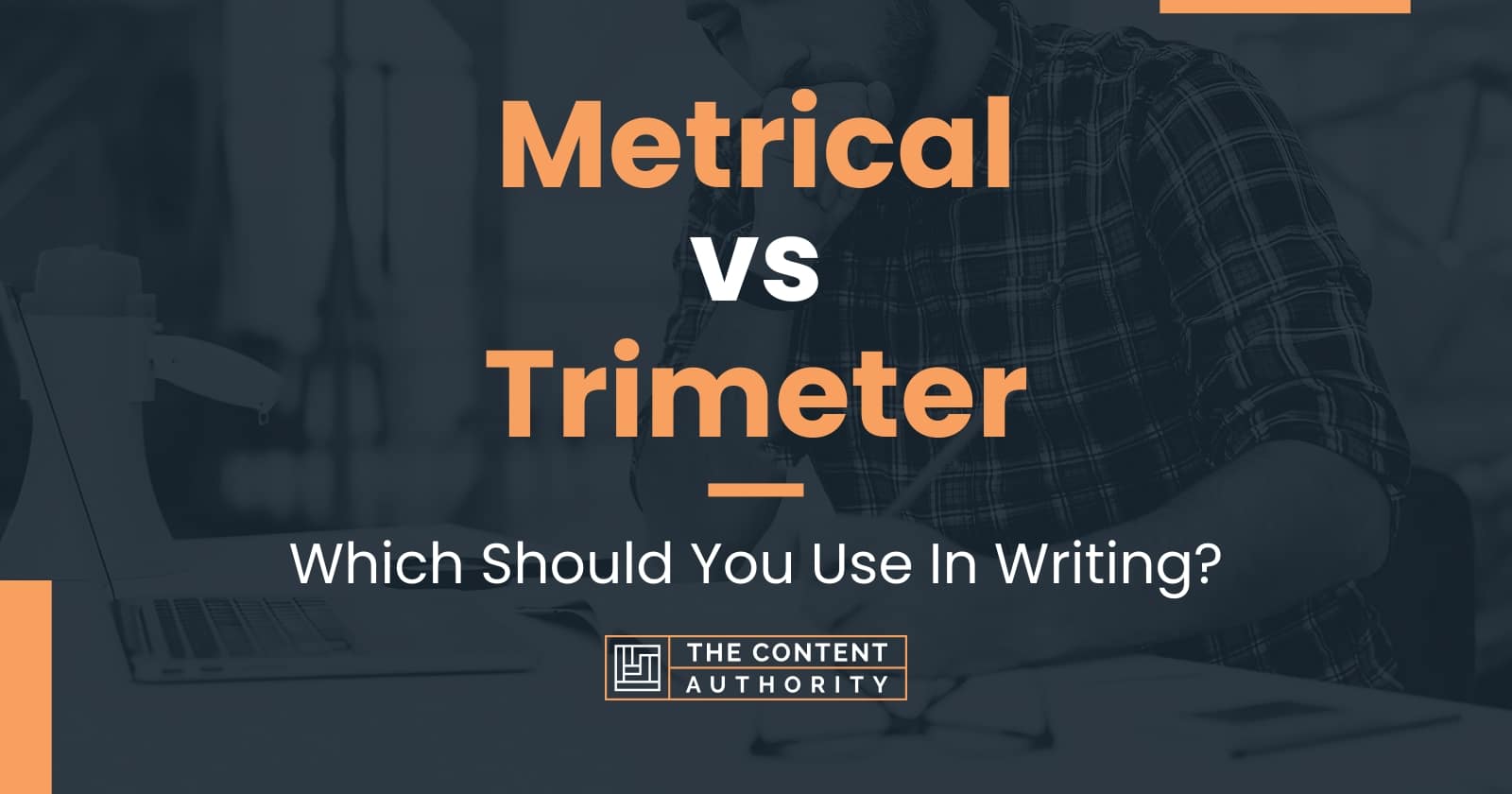 Metrical Vs Trimeter Which Should You Use In Writing