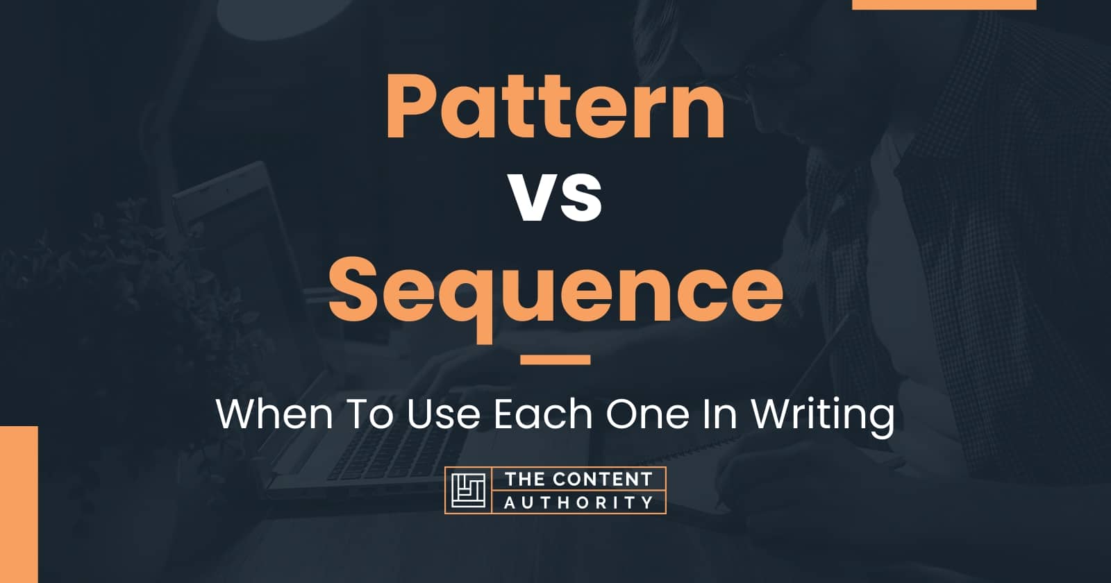 Pattern Vs Sequence When To Use Each One In Writing
