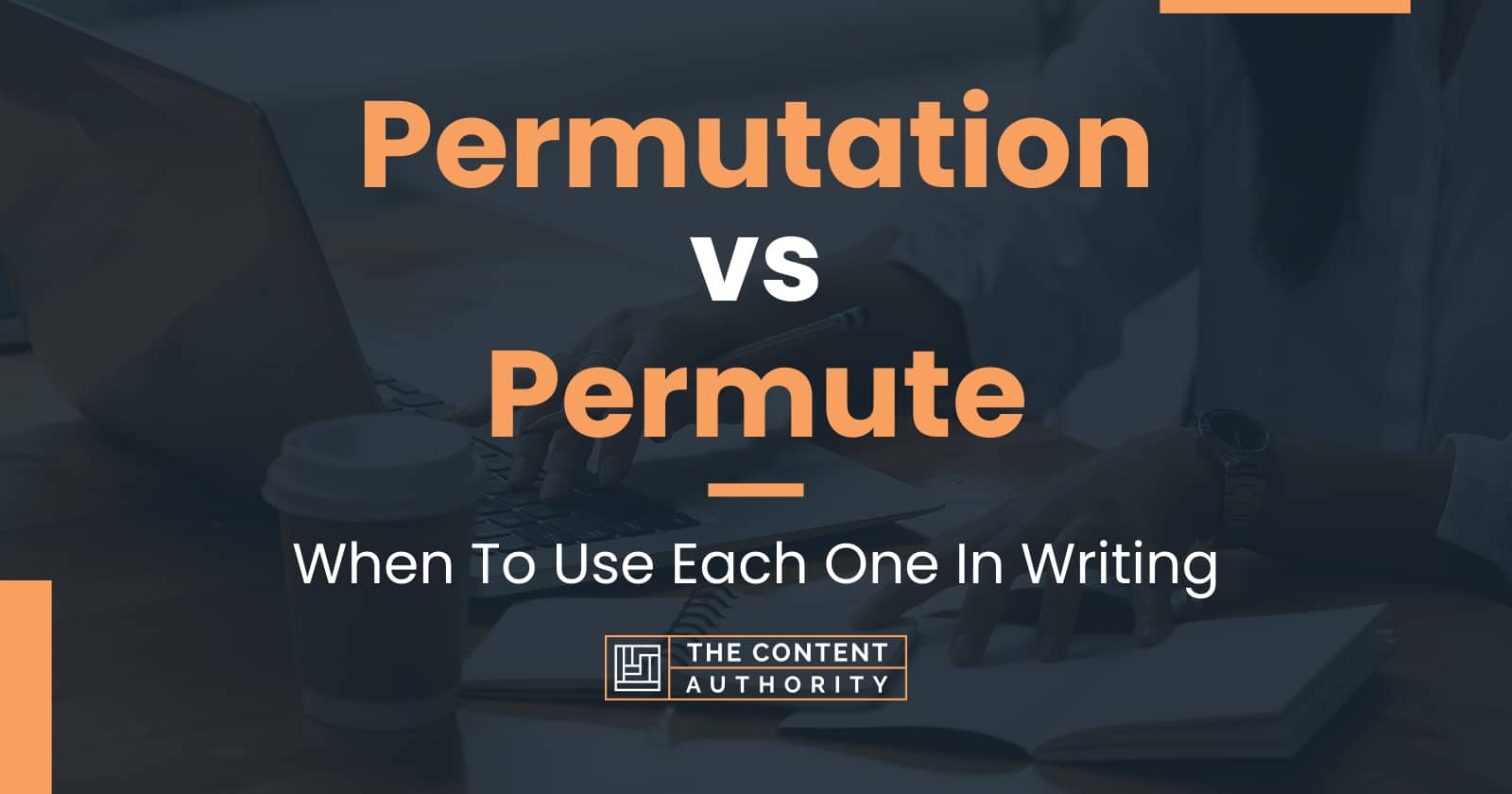 Permutation vs Permute: When To Use Each One In Writing Permutation vs Permute: When To Use Each One In Writing