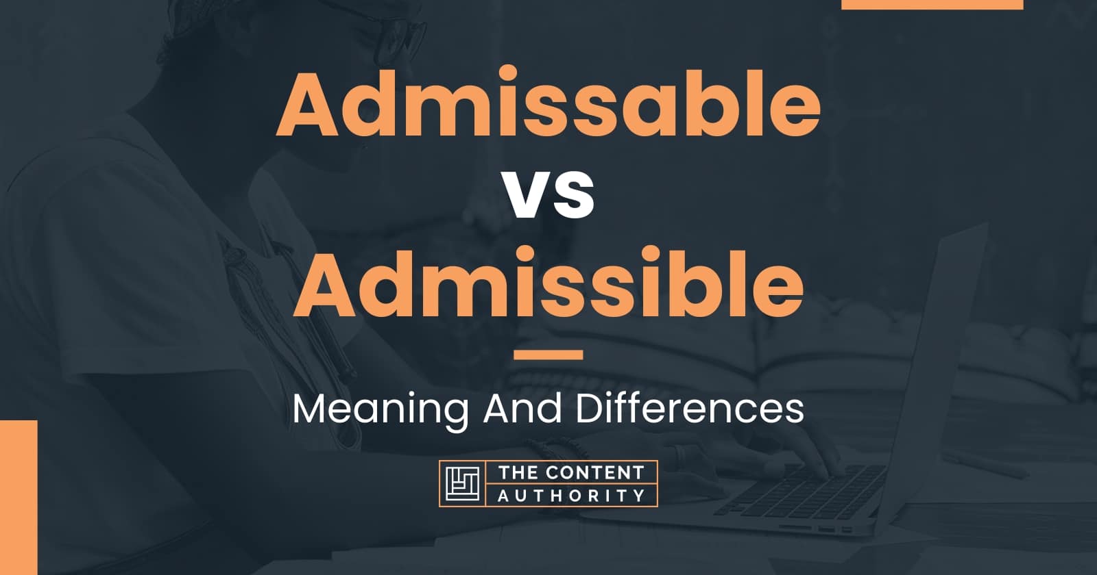 Admissable Vs Admissible Meaning And Differences
