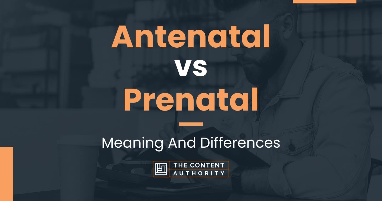 Antenatal Vs Prenatal Meaning And Differences