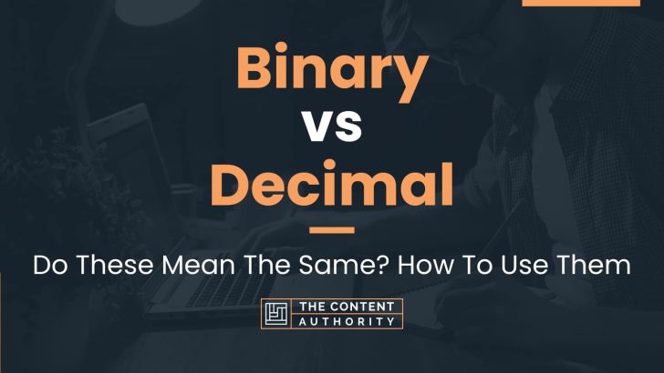 Binary Vs Decimal Do These Mean The Same How To Use Them