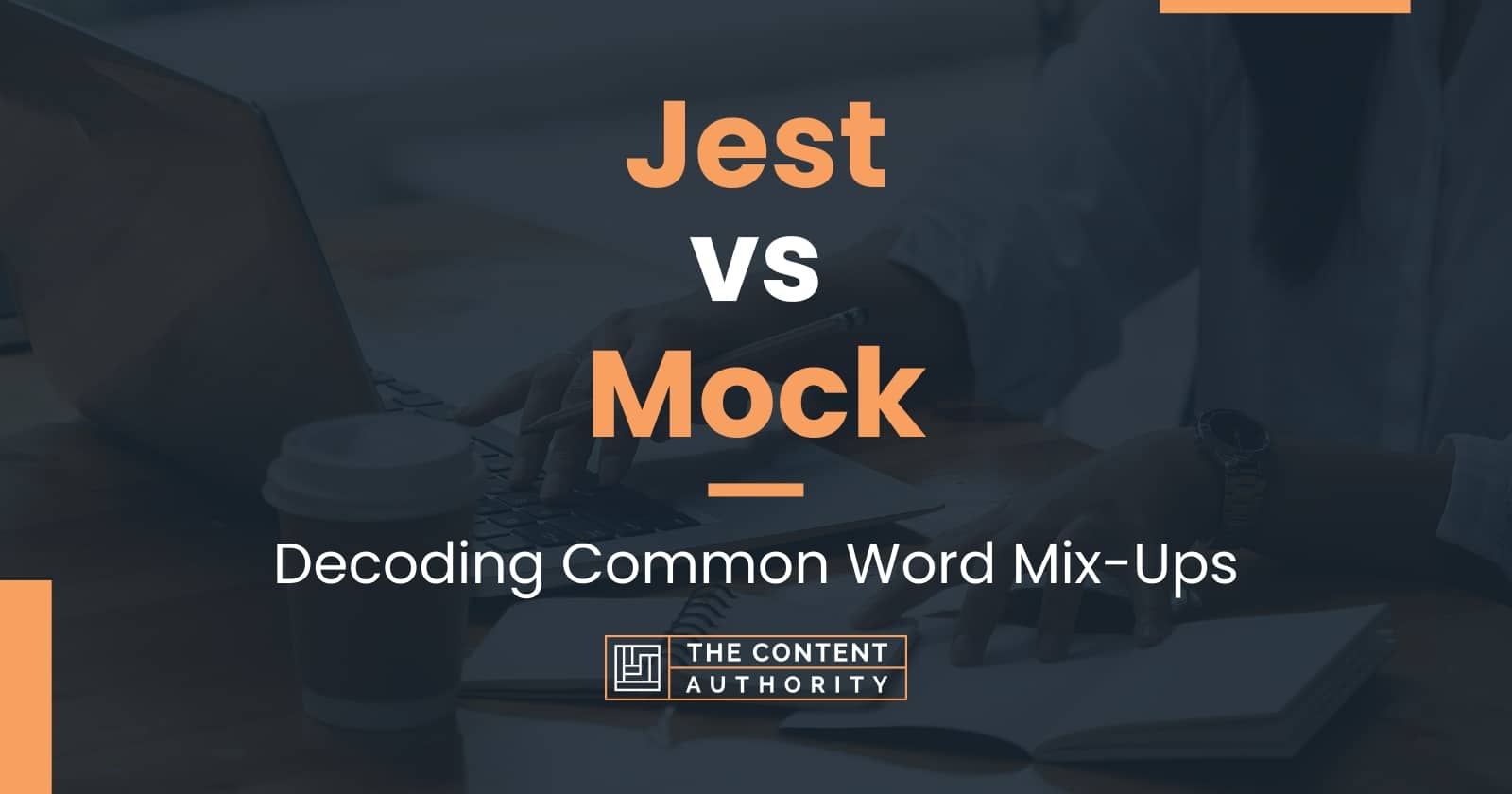 Jest Vs Mock Decoding Common Word Mix Ups
