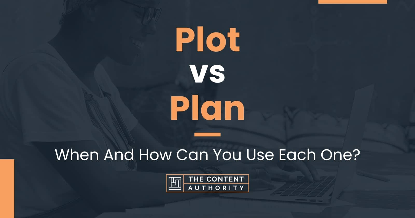 Plot Vs Plan When And How Can You Use Each One plot-vs-plan-when-and-how-can-you-use-each-one