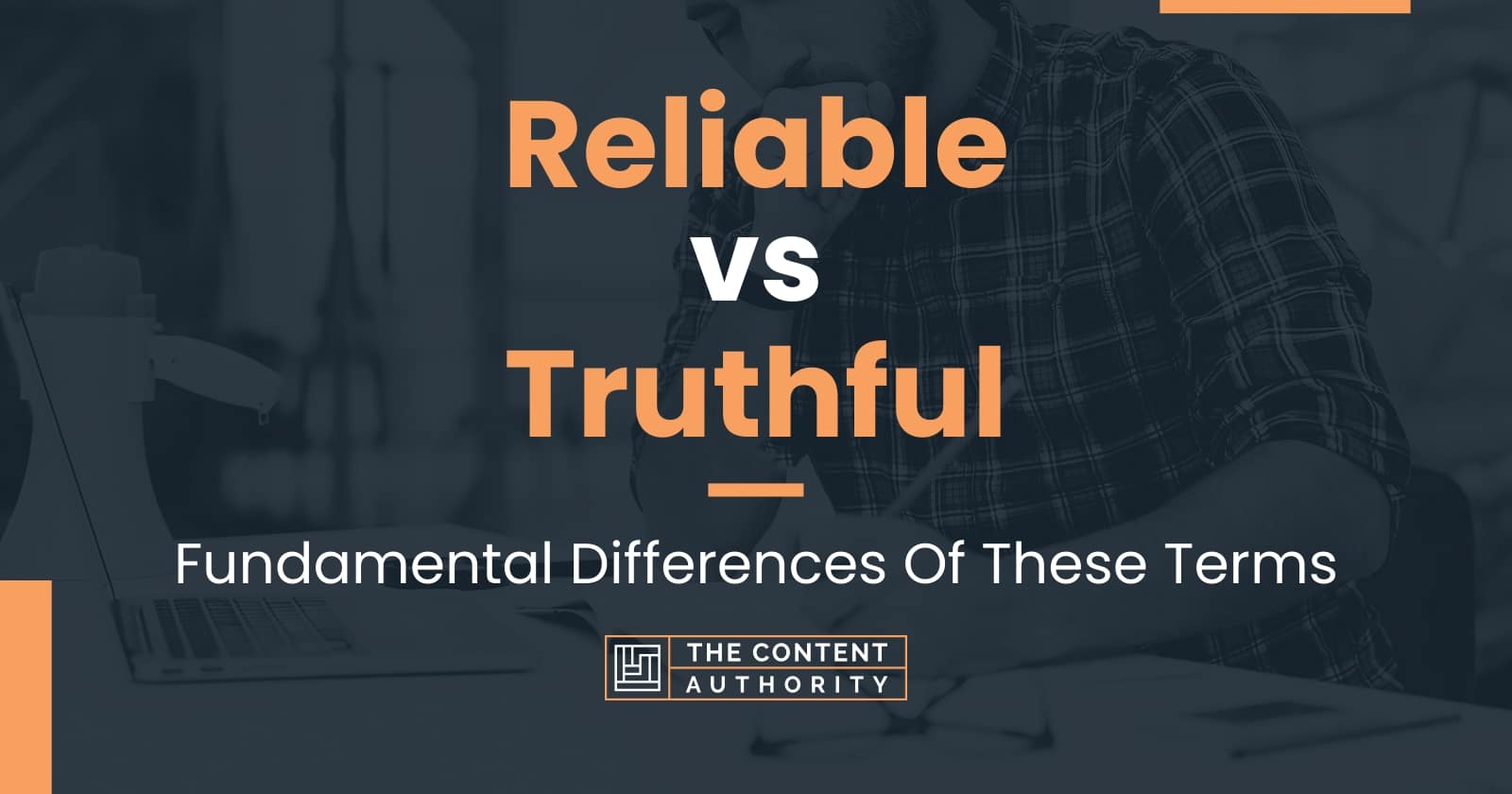 Reliable Vs Truthful Fundamental Differences Of These Terms reliable-vs-truthful-fundamental-differences-of-these-terms