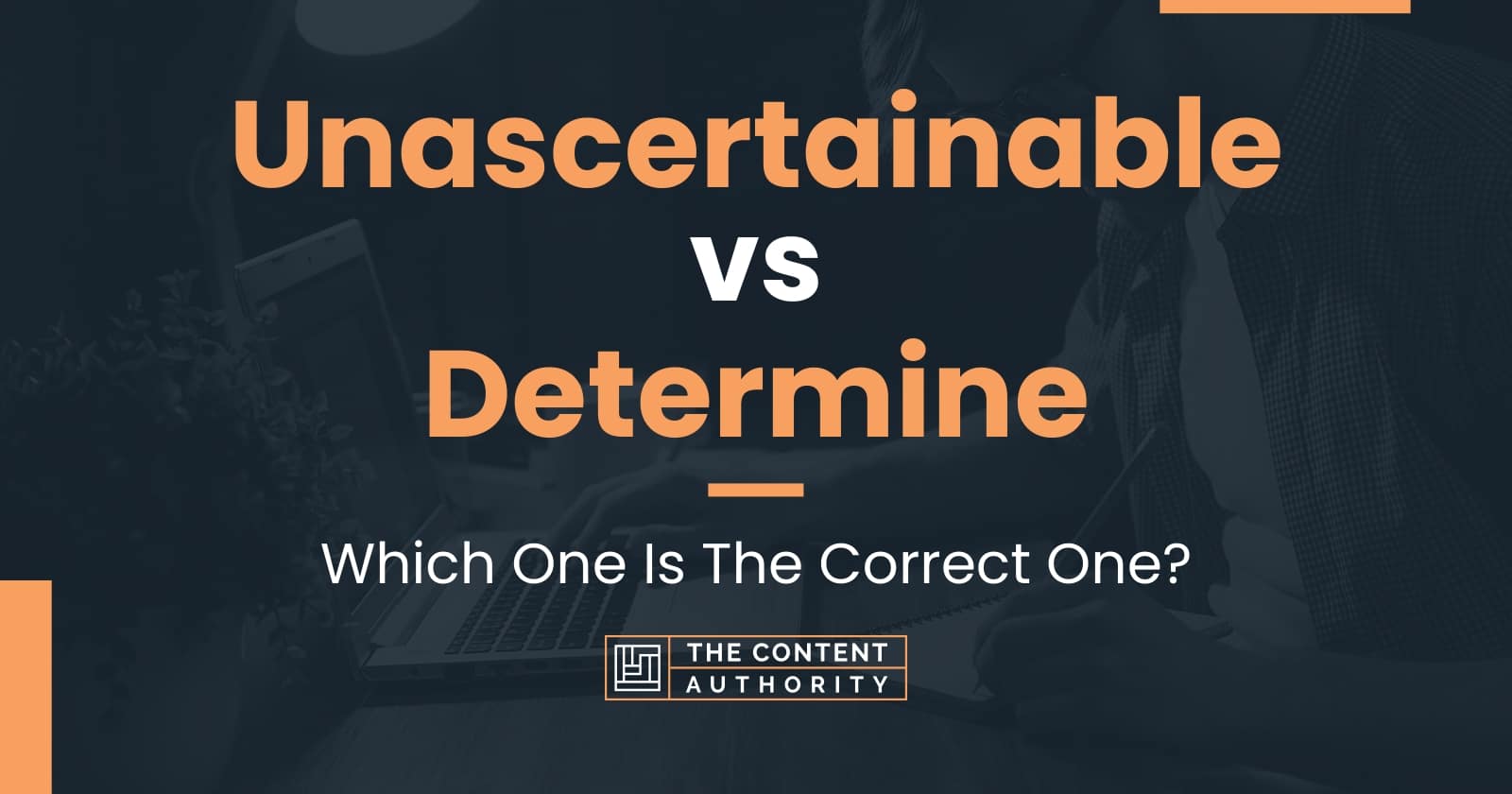 Unascertainable Vs Determine Which One Is The Correct One unascertainable-vs-determine-which-one-is-the-correct-one