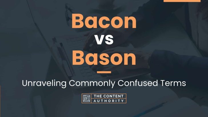 Bacon vs Bason: Unraveling Commonly Confused Terms Bacon vs Bason: Unraveling Commonly Confused Terms