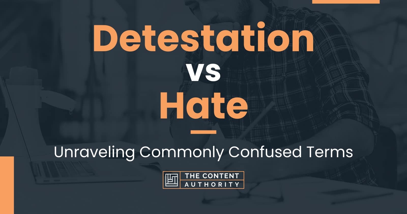 Detestation vs Hate: Unraveling Commonly Confused Terms Detestation vs Hate: Unraveling Commonly Confused Terms