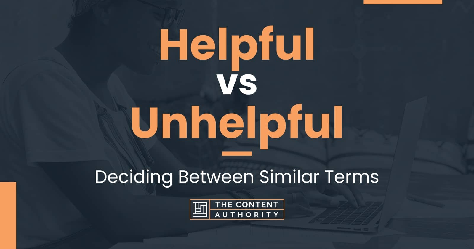 Helpful Vs Unhelpful Deciding Between Similar Terms