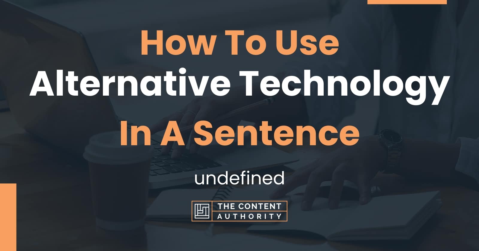 How To Use Alternative Technology In A Sentence Undefined how-to-use-alternative-technology-in-a-sentence-undefined