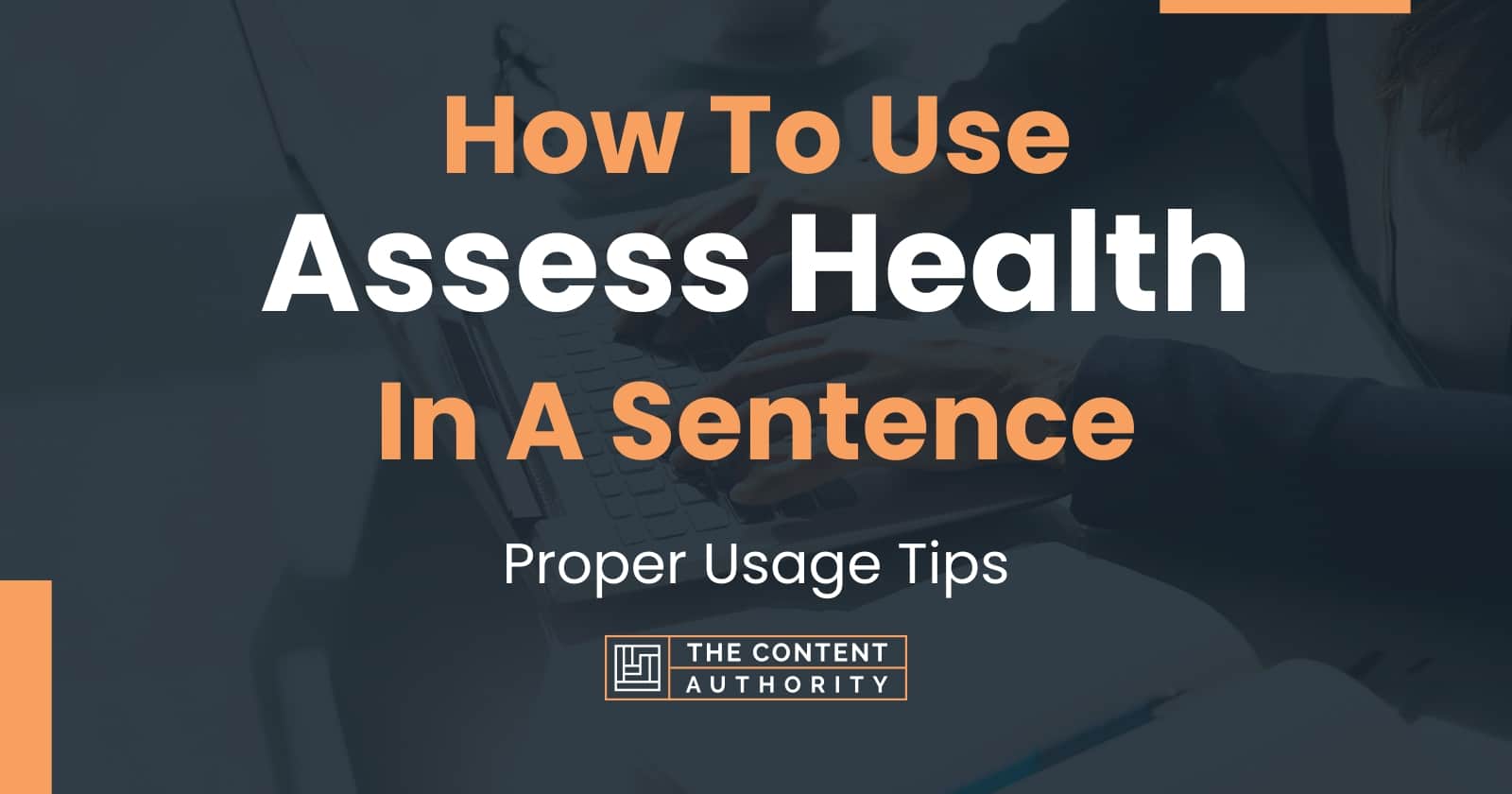 How To Use Assess Health In A Sentence Proper Usage Tips how-to-use-assess-health-in-a-sentence-proper-usage-tips