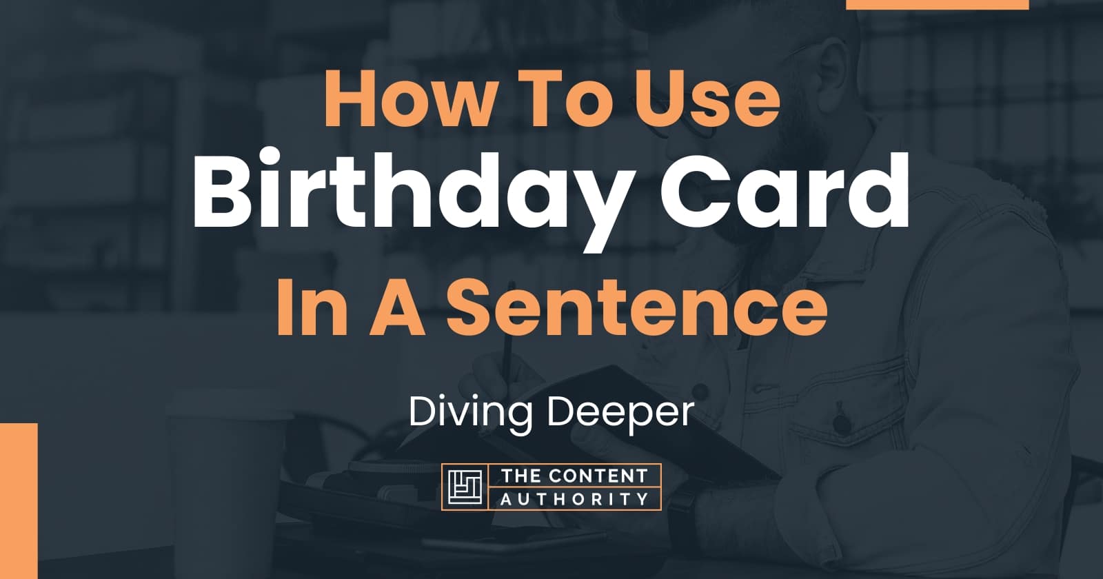 How To Use Birthday Card In A Sentence Diving Deeper