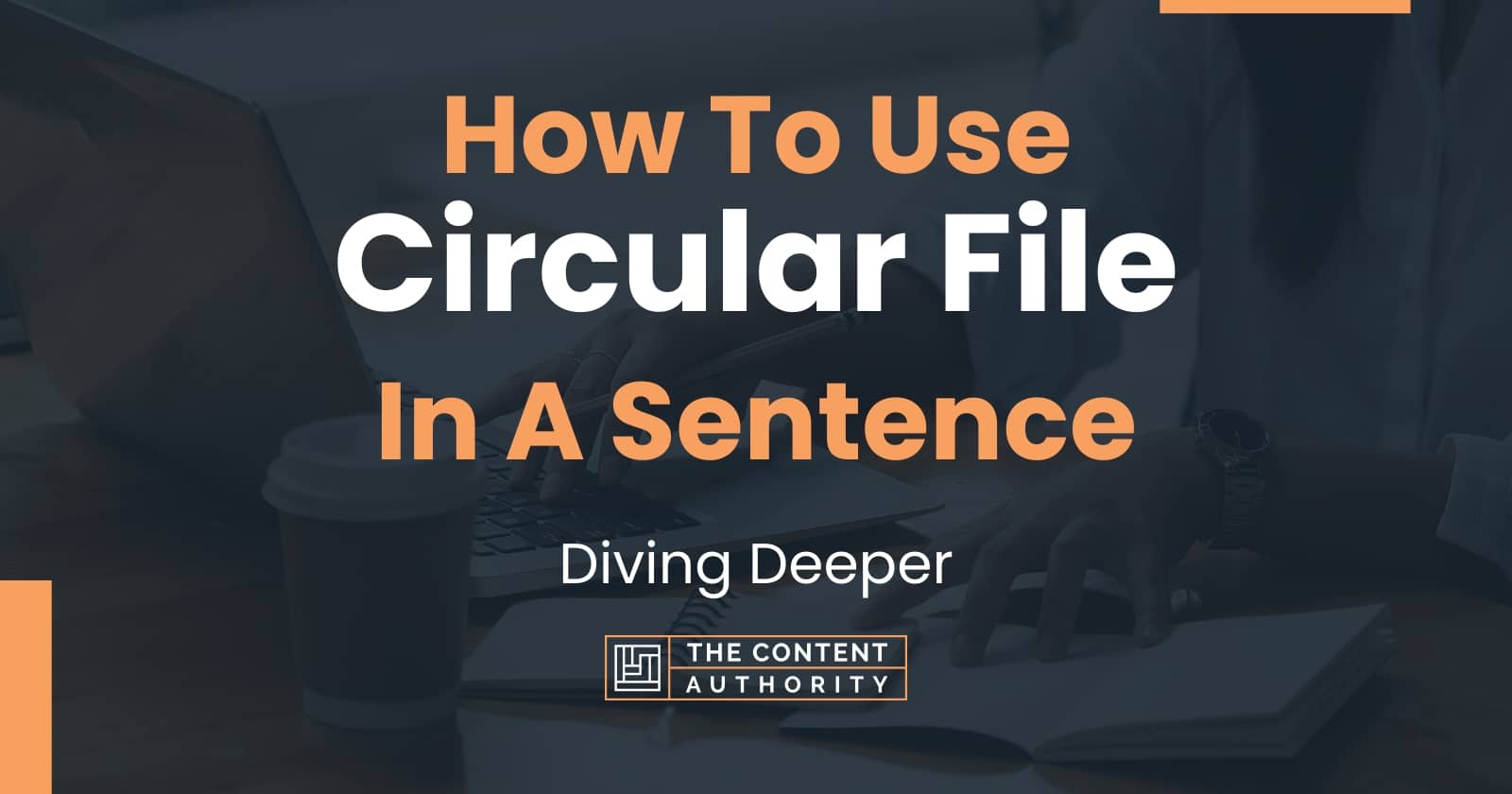 How To Use Circular File In A Sentence Diving Deeper