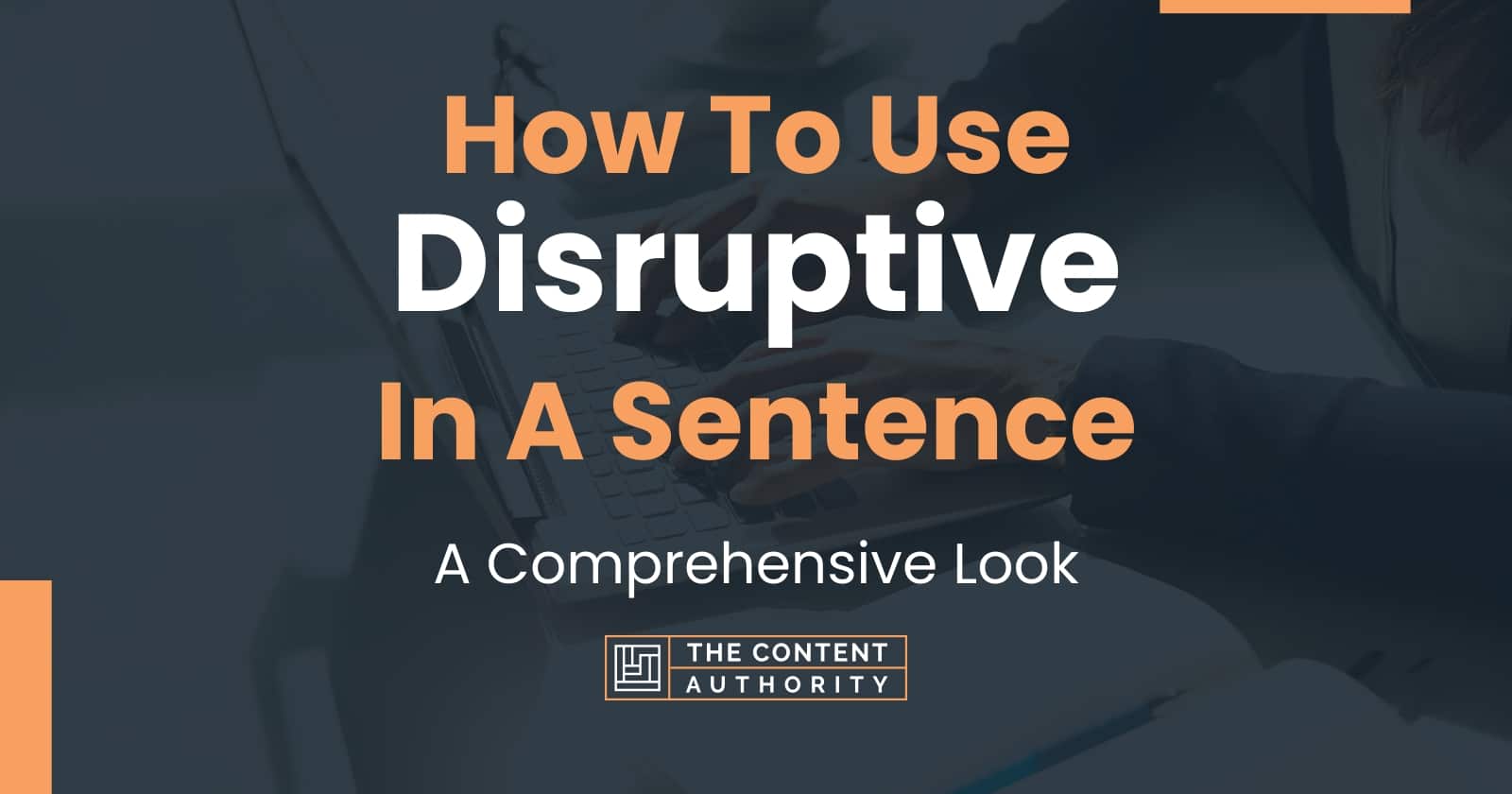 How To Use Disruptive In A Sentence A Comprehensive Look how-to-use-disruptive-in-a-sentence-a-comprehensive-look