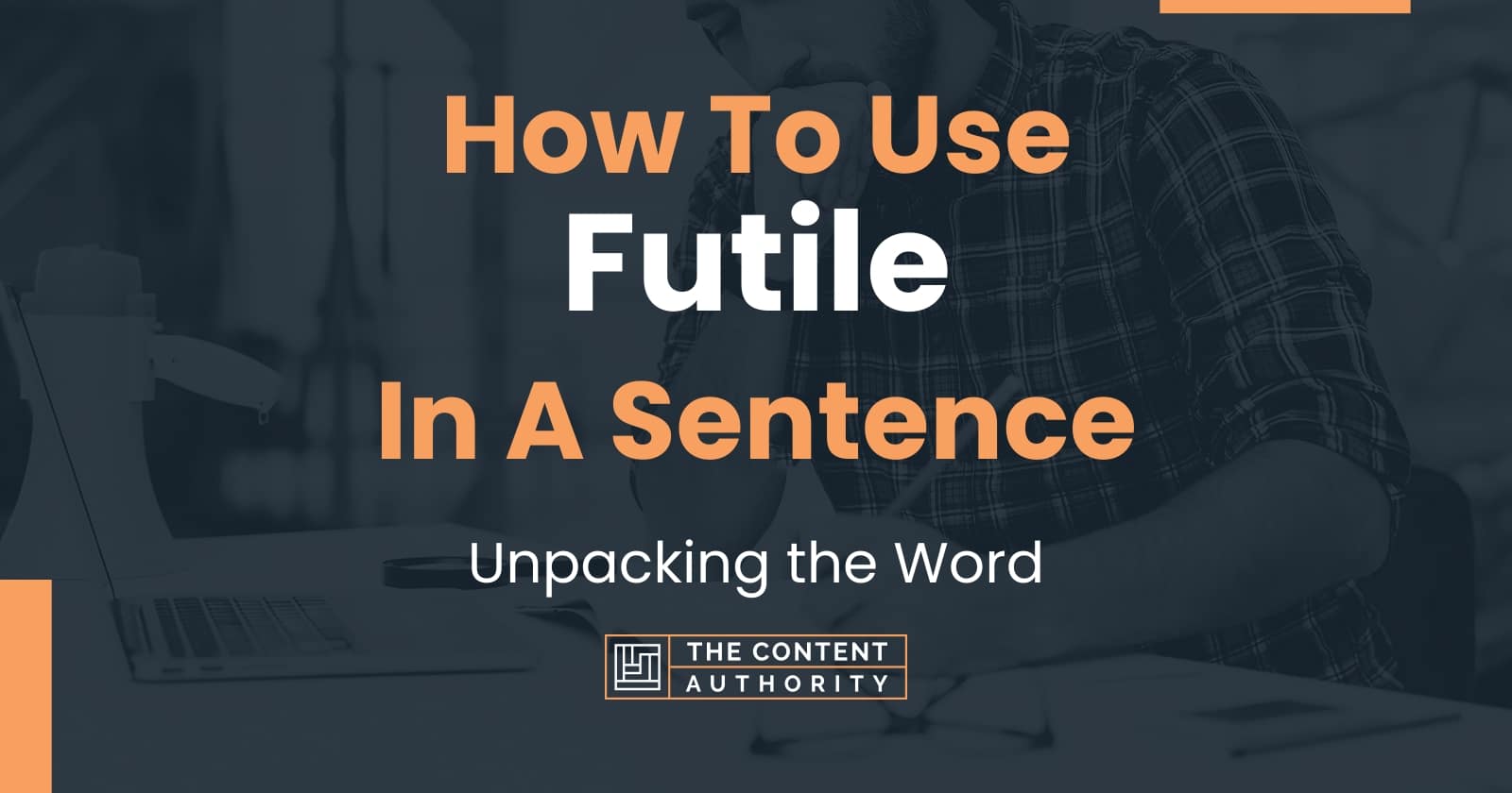 How To Use Futile In A Sentence Unpacking The Word