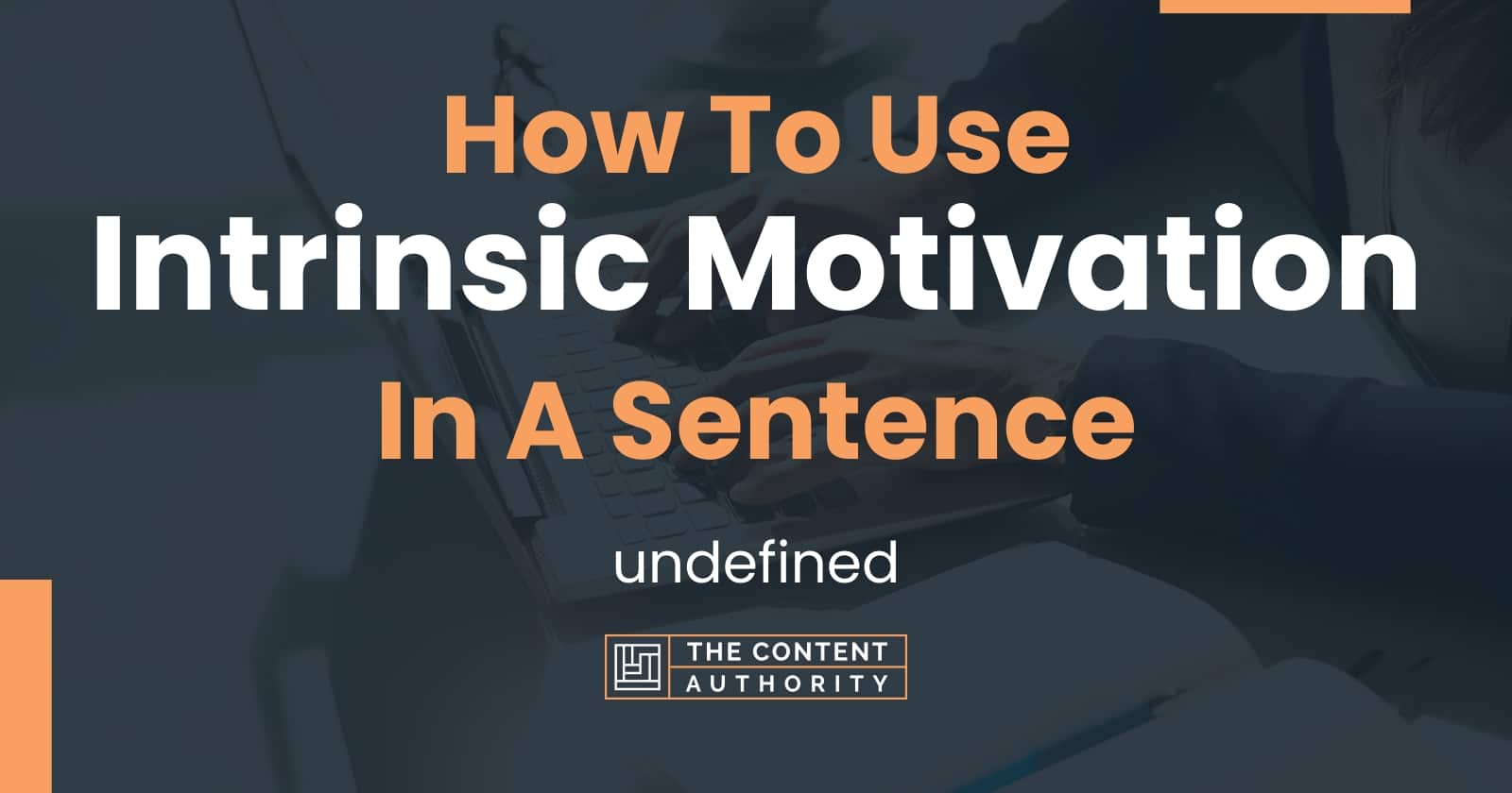 How To Use Intrinsic Motivation In A Sentence Undefined how-to-use-intrinsic-motivation-in-a-sentence-undefined