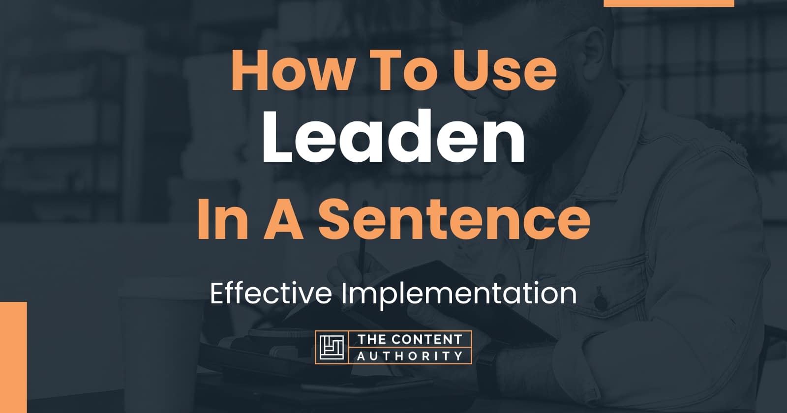 How To Use Leaden In A Sentence Effective Implementation how-to-use-leaden-in-a-sentence-effective-implementation