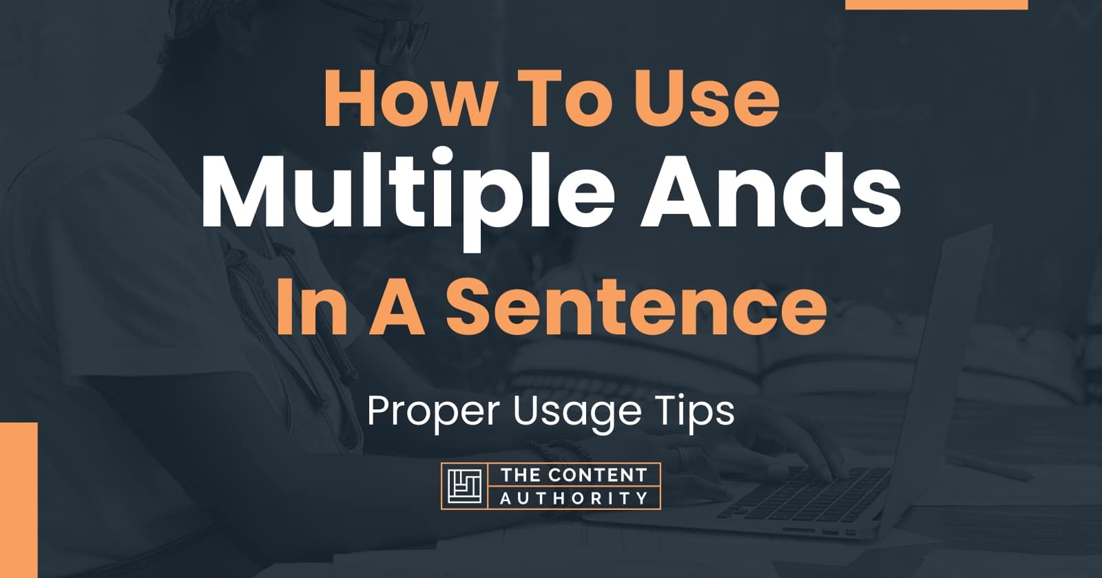 How To Use Multiple Ands In A Sentence Proper Usage Tips how-to-use-multiple-ands-in-a-sentence-proper-usage-tips