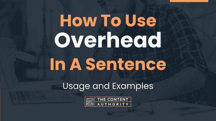 how-to-use-overhead-in-a-sentence-usage-and-examples