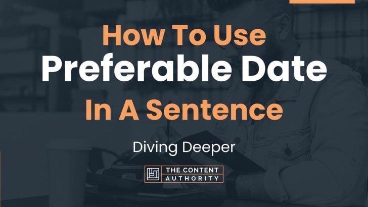 How To Use Preferable Date In A Sentence Diving Deeper how-to-use-preferable-date-in-a-sentence-diving-deeper