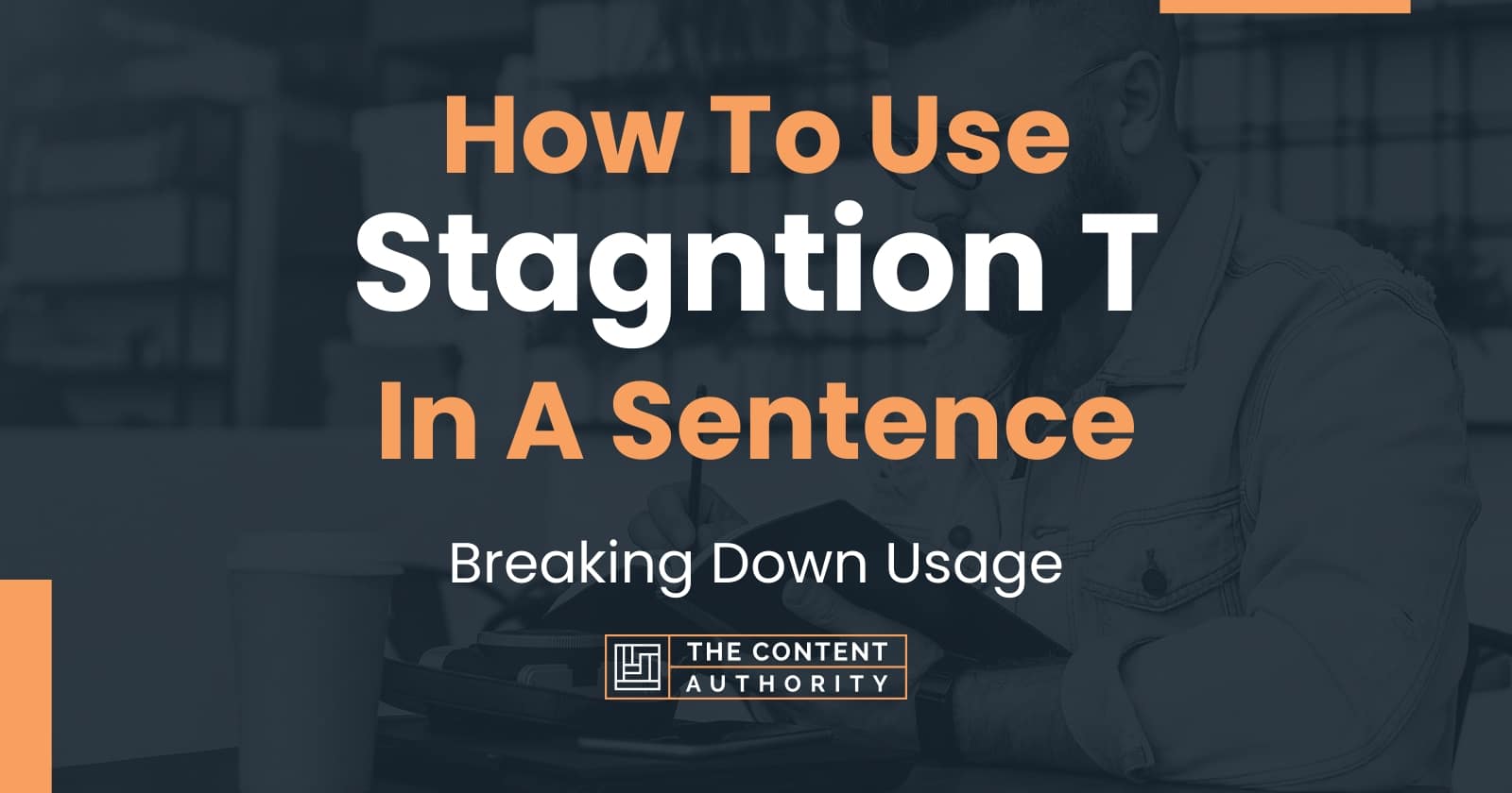 How To Use Stagntion T In A Sentence Breaking Down Usage how-to-use-stagntion-t-in-a-sentence-breaking-down-usage