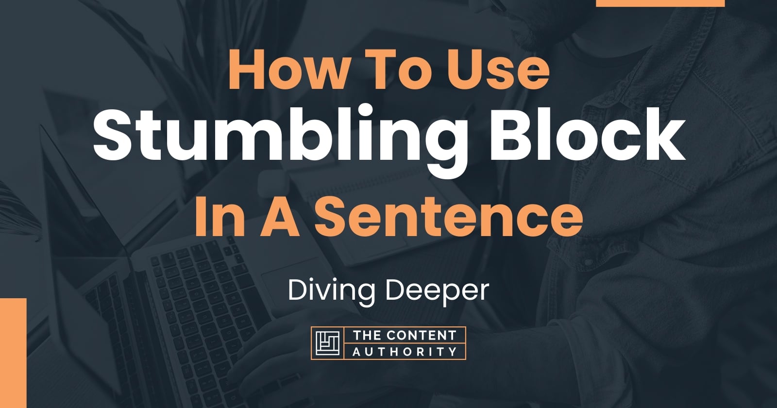 How To Use Stumbling Block In A Sentence Diving Deeper how-to-use-stumbling-block-in-a-sentence-diving-deeper