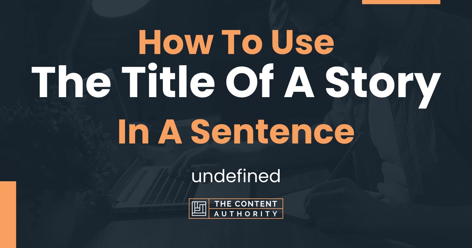 How To Use The Title Of A Story In A Sentence Undefined