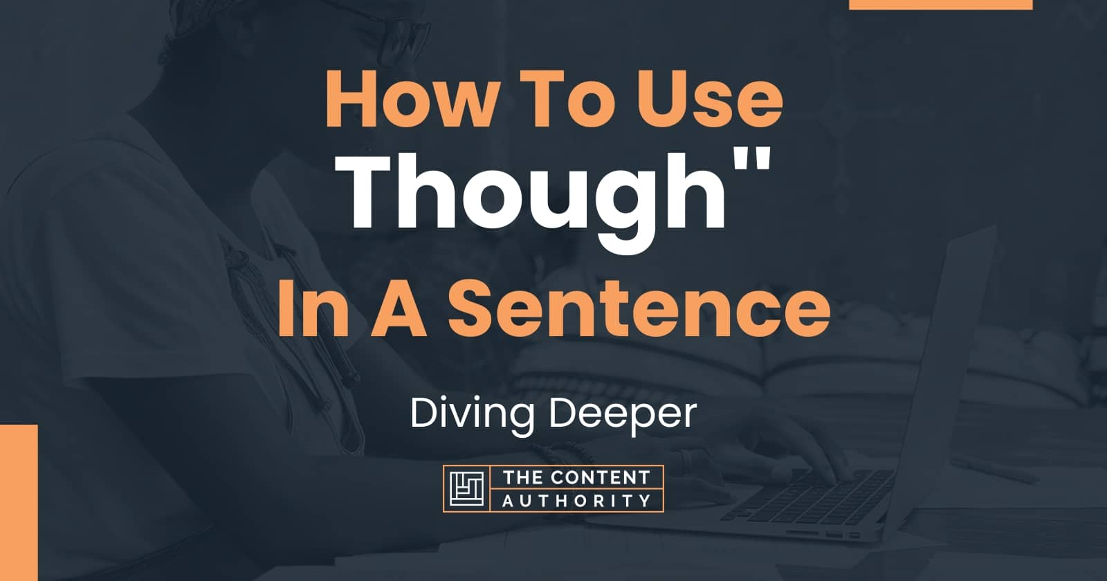 How To Use Though In A Sentence Diving Deeper how-to-use-though-in-a-sentence-diving-deeper