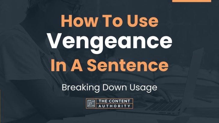 How To Use Vengeance In A Sentence Breaking Down Usage