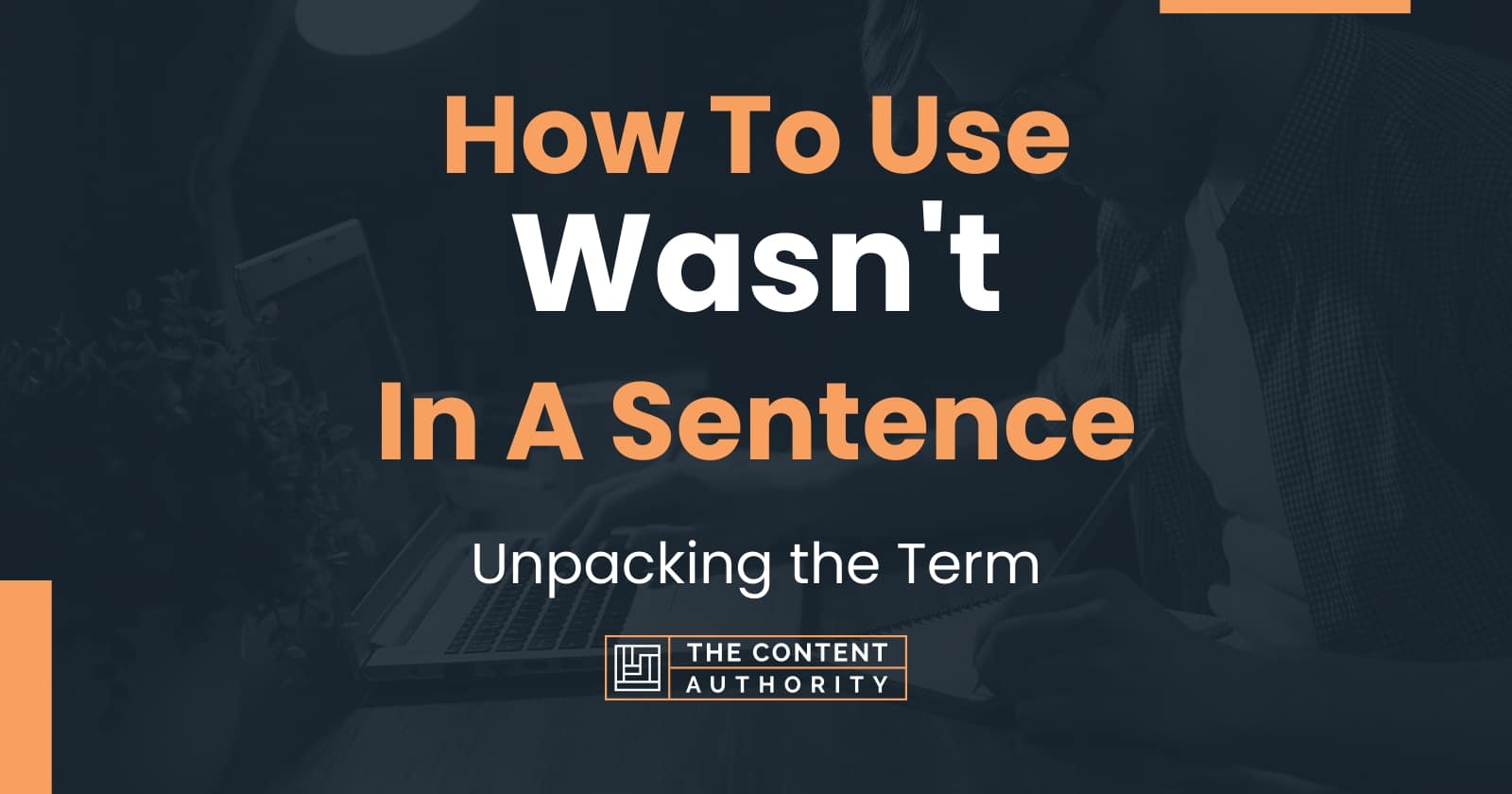 How To Use Wasn t In A Sentence Unpacking The Term how-to-use-wasn-t-in-a-sentence-unpacking-the-term