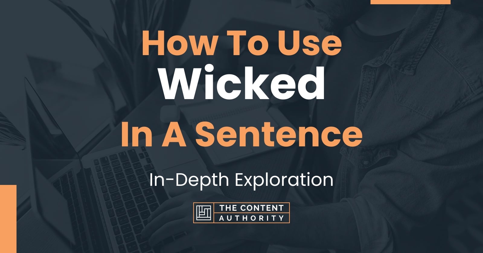 How To Use Wicked In A Sentence In Depth Exploration how-to-use-wicked-in-a-sentence-in-depth-exploration