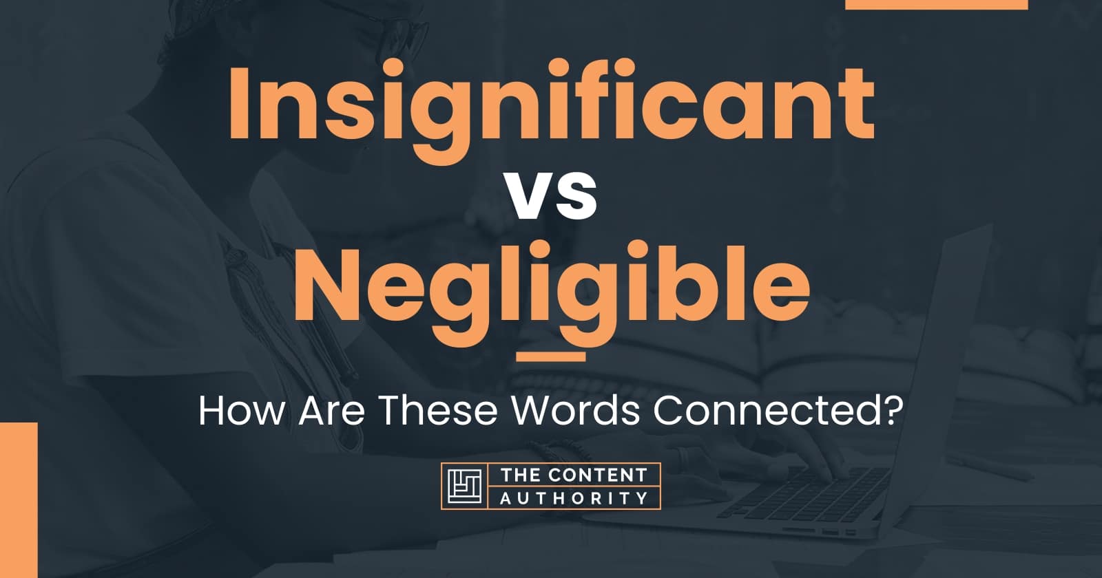 Insignificant Vs Negligible How Are These Words Connected insignificant-vs-negligible-how-are-these-words-connected