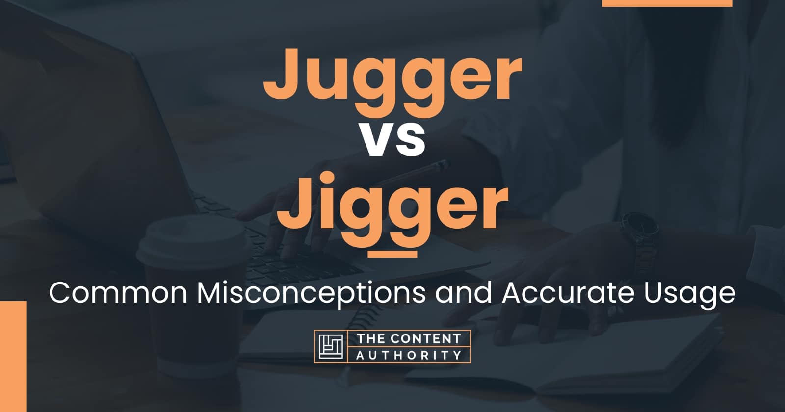 Jugger Vs Jigger Common Misconceptions And Accurate Usage