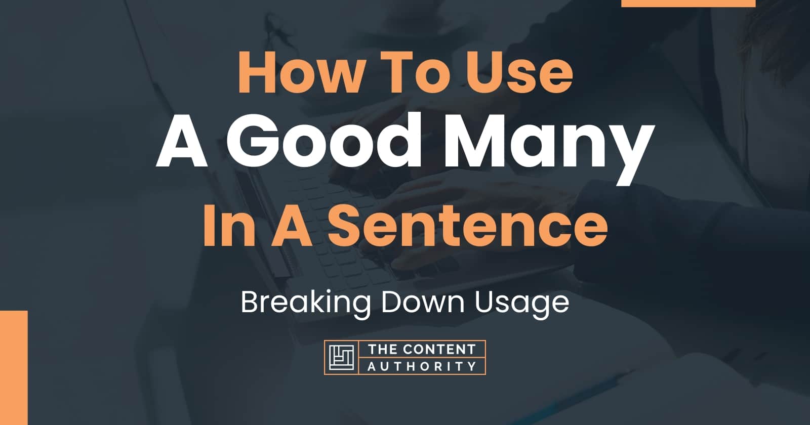 How To Use A Good Many In A Sentence Breaking Down Usage how-to-use-a-good-many-in-a-sentence-breaking-down-usage