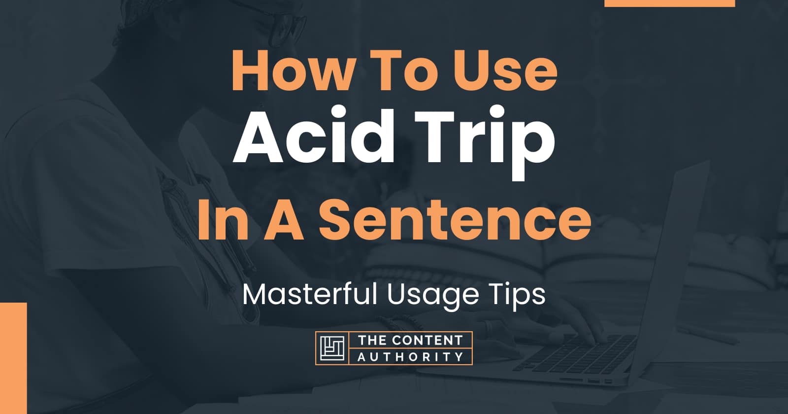 How To Use Acid Trip In A Sentence Masterful Usage Tips how-to-use-acid-trip-in-a-sentence-masterful-usage-tips