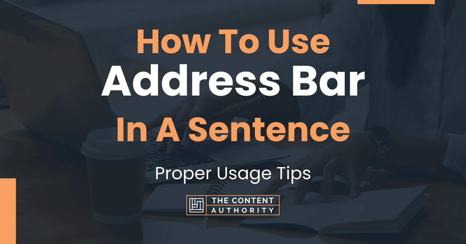 How To Use Address Bar In A Sentence Proper Usage Tips how-to-use-address-bar-in-a-sentence-proper-usage-tips