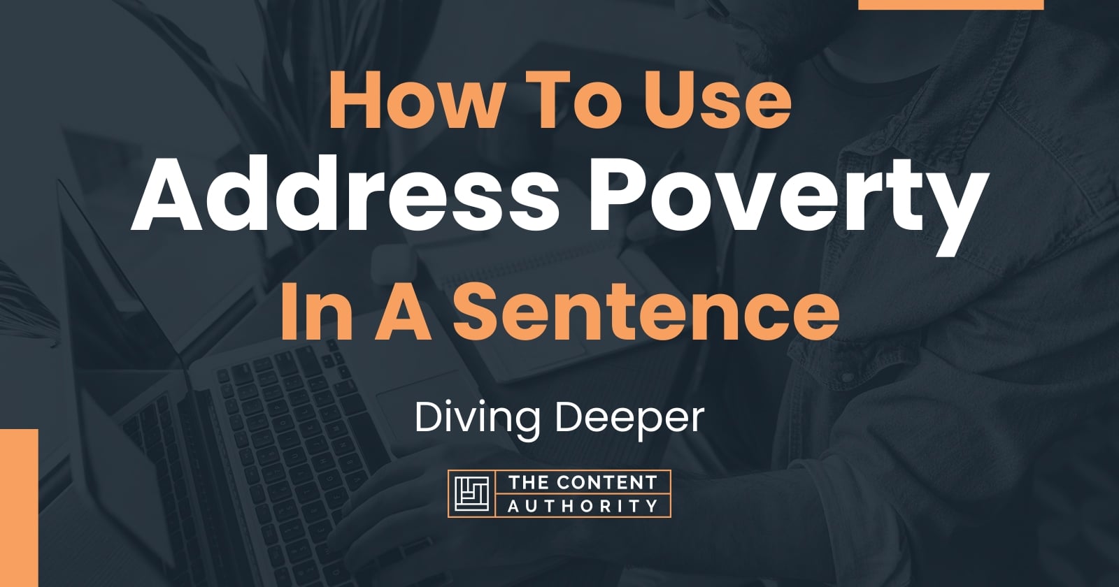 How To Use Address Poverty In A Sentence Diving Deeper how-to-use-address-poverty-in-a-sentence-diving-deeper
