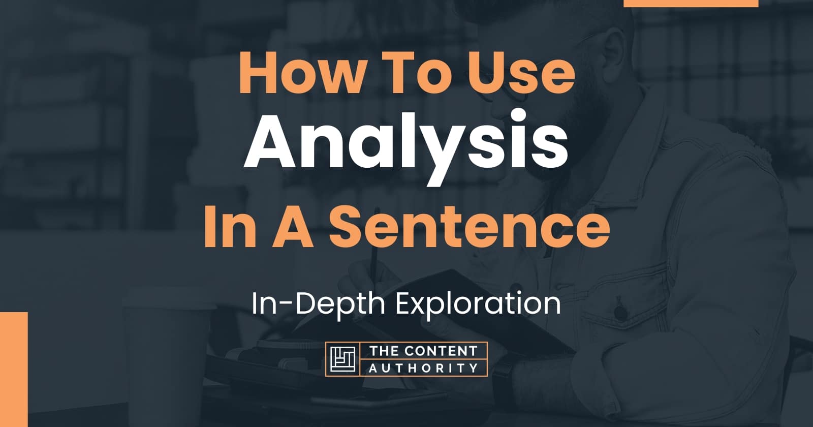 How To Use Analysis In A Sentence In Depth Exploration
